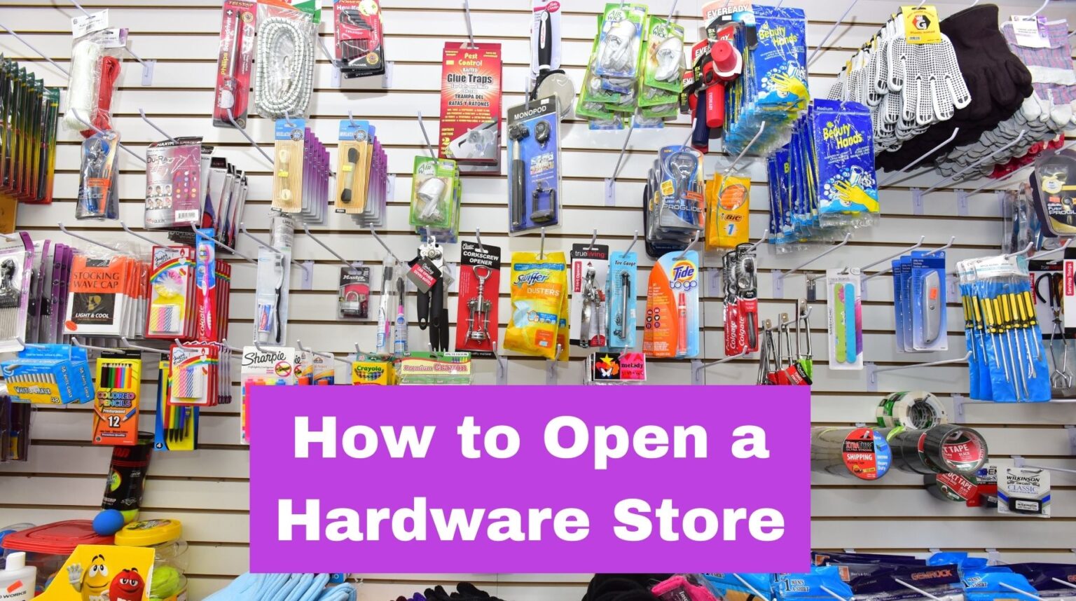 Everything You Need to Start & Open a Hardware Store